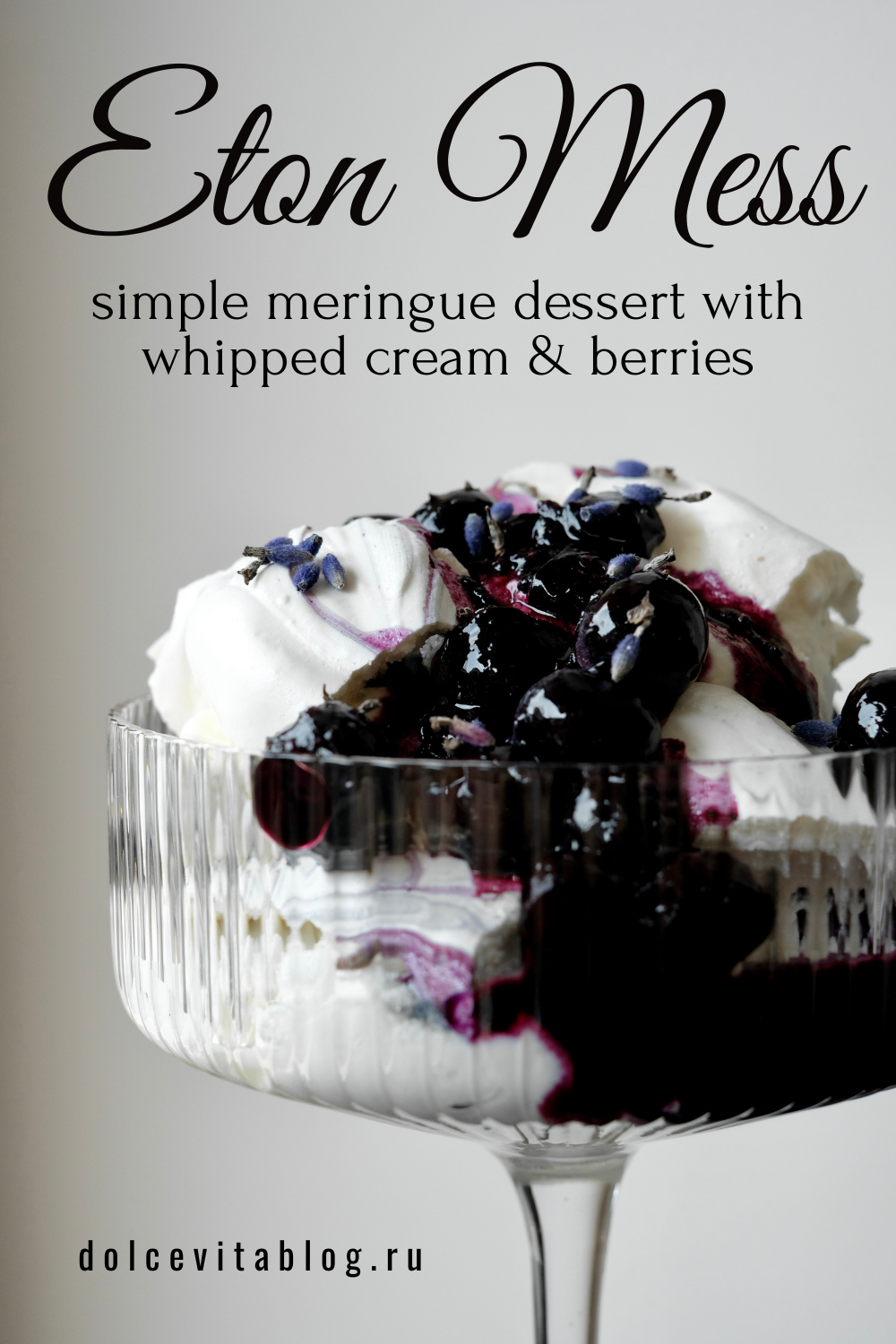 Eton mess: меренговый десерт с лавандой и голубикой • Dolce Vita Blog